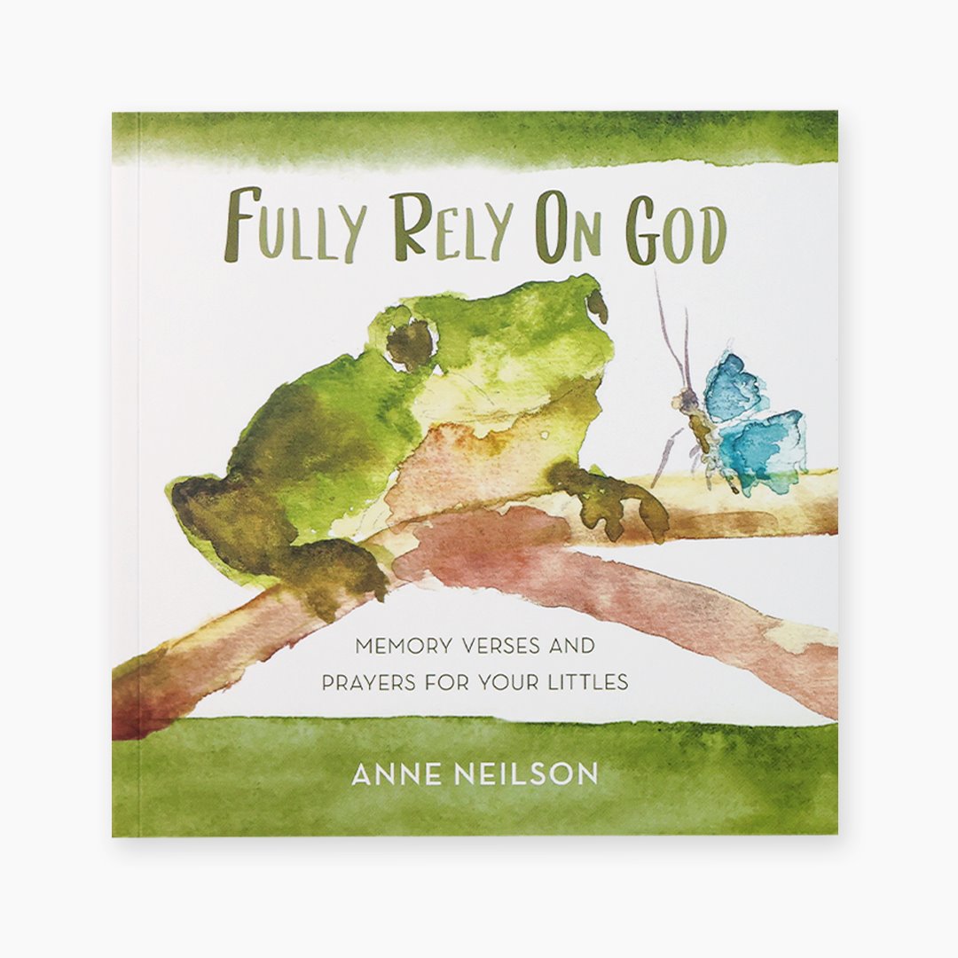 Fully Rely On God Book – Anne Neilson Home